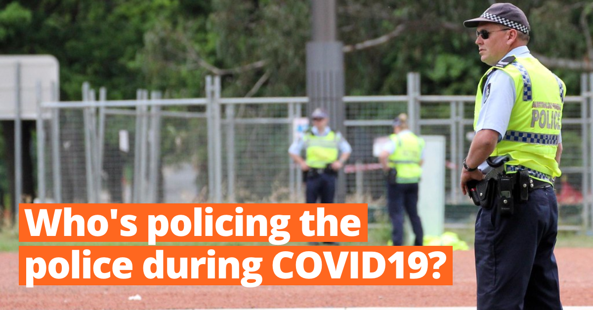 GetUp! - Keep police accountable during COVID-19.